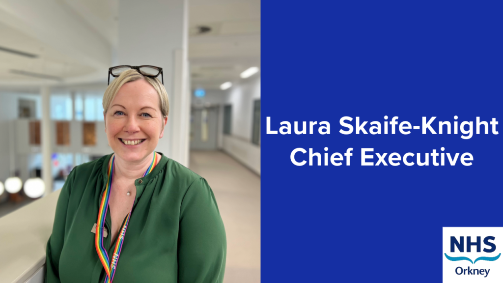 Message for NHS Orkney staff from CEO, Laura Skaife-Knight: iMatter ...